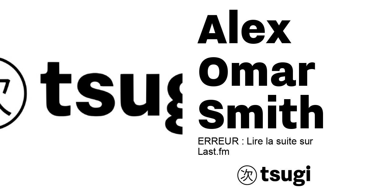 Alex Omar Smith – TSUGI