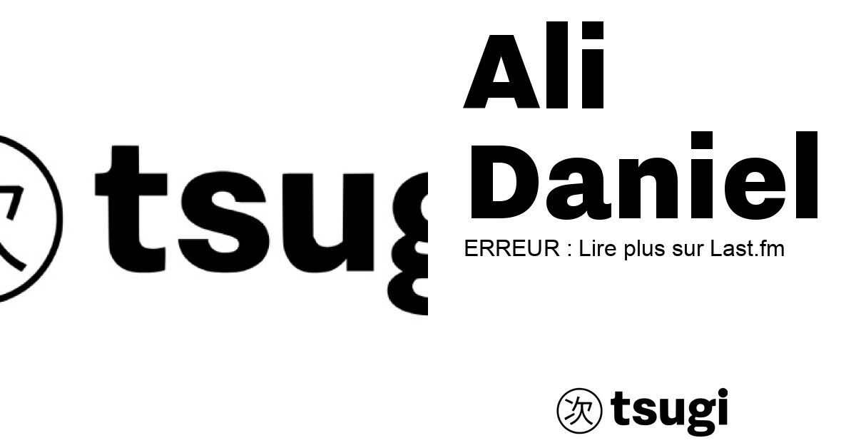 Ali Daniel – TSUGI
