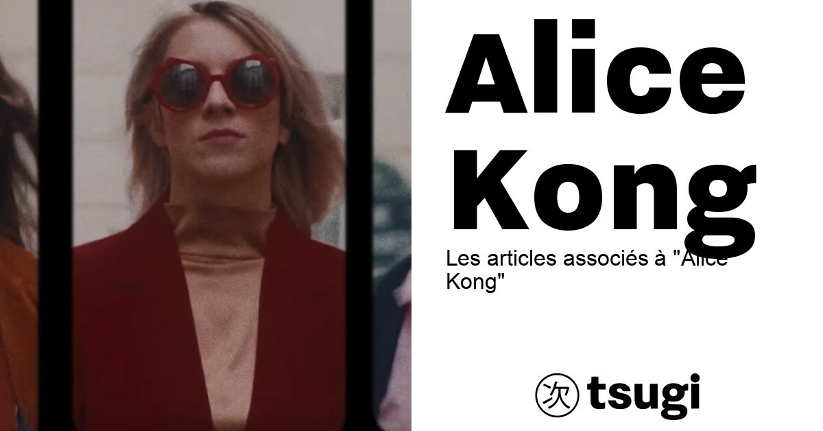 Alice Kong – TSUGI