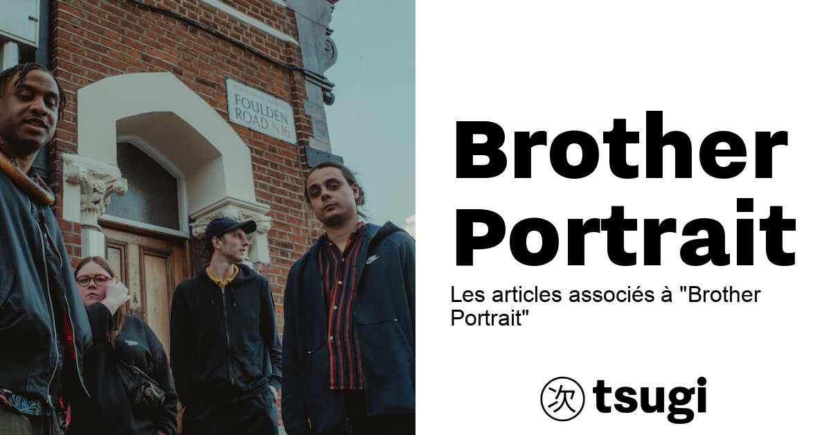 Brother Portrait – TSUGI
