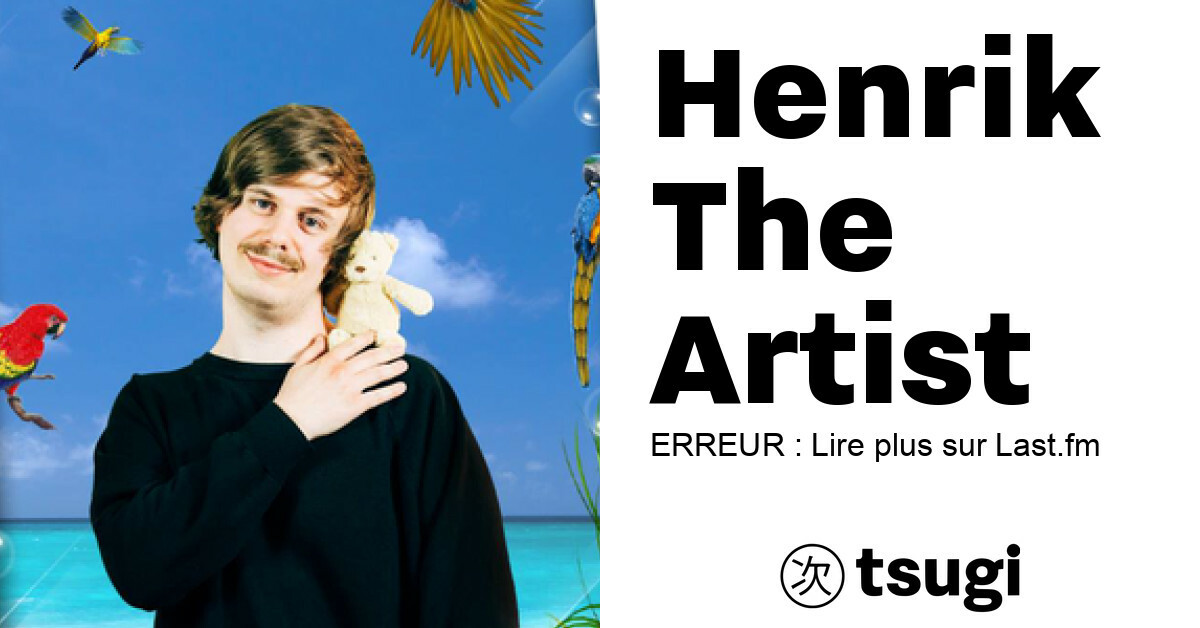 Henrik The Artist – TSUGI