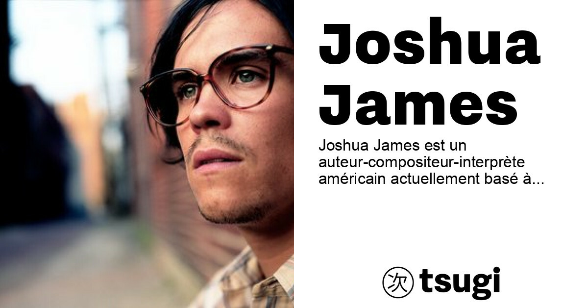 Joshua James – TSUGI