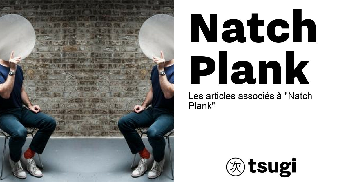 Natch Plank – TSUGI