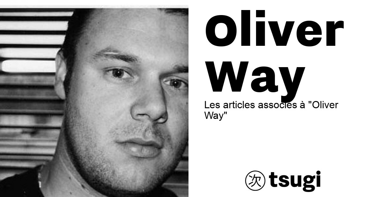 Oliver Way – TSUGI