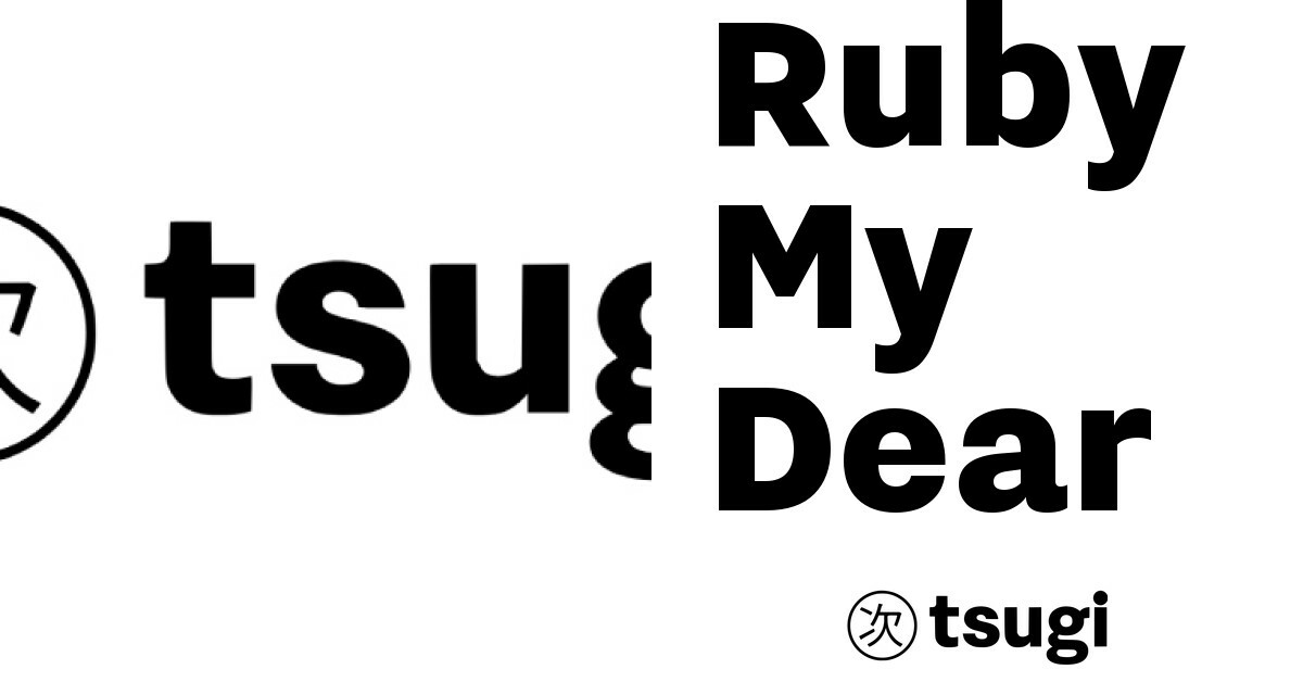 Ruby My Dear – TSUGI