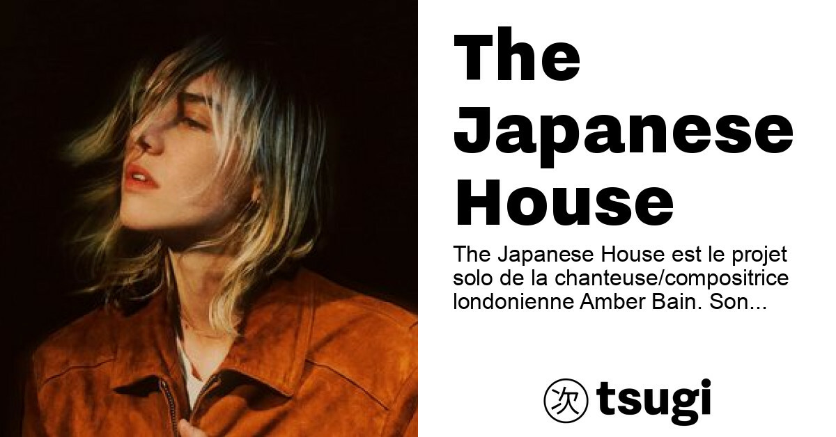 The Japanese House – TSUGI