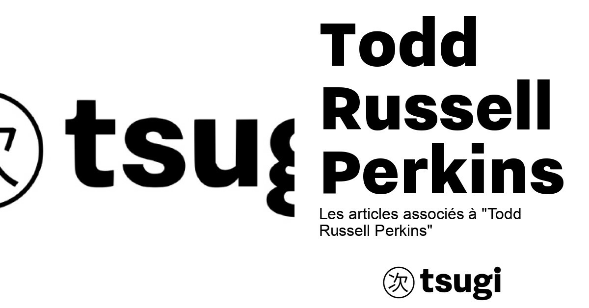 Todd Russell Perkins – TSUGI