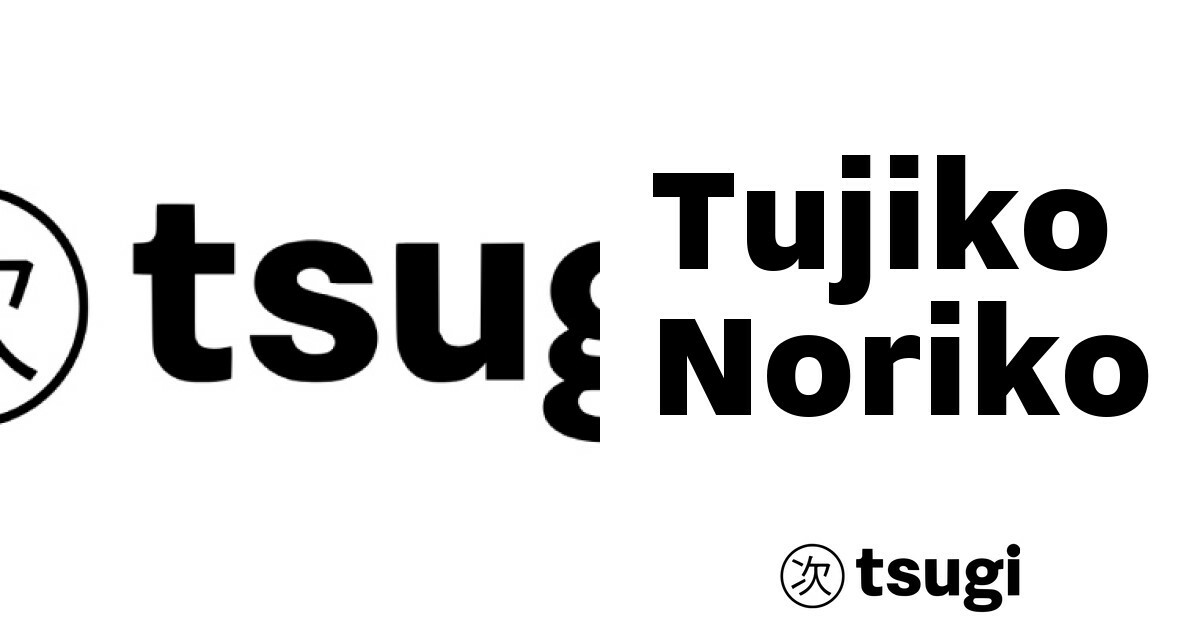 Tujiko Noriko – TSUGI