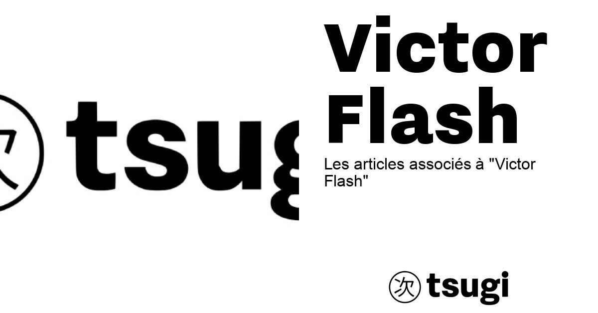 Victor Flash – TSUGI